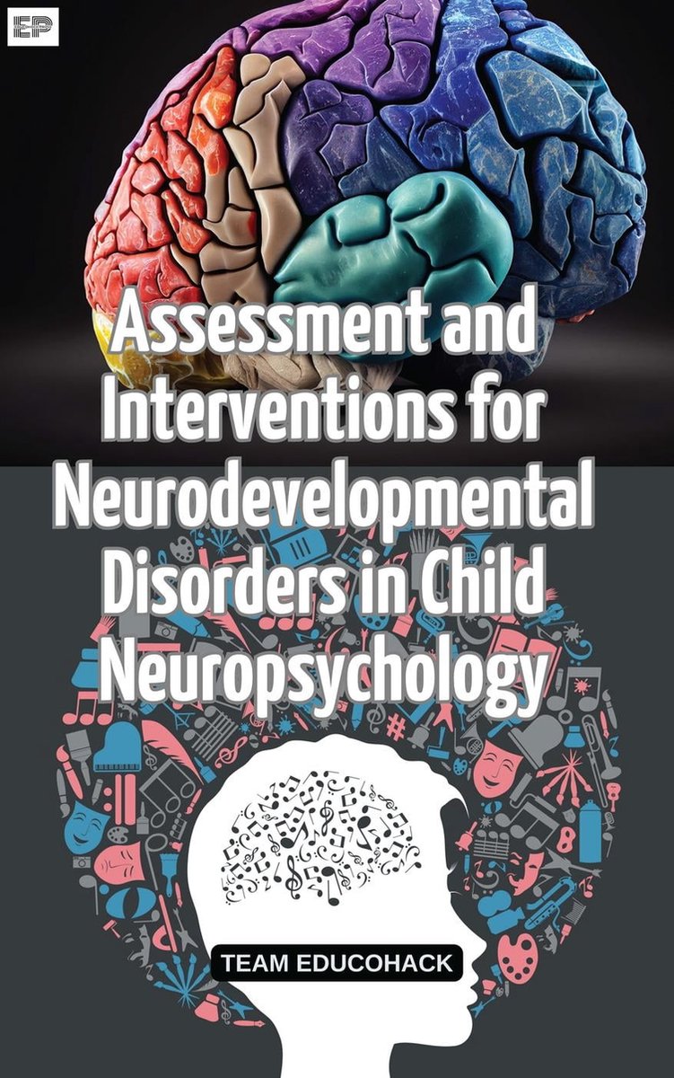 Assessment and Interventions for Neurodevelopmental Disorders in Child Neuropsychology... | bol.com