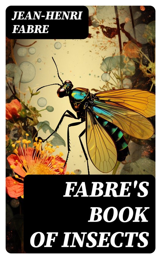 Fabre's Book of Insects (ebook), Jean-Henri Fabre | 8596547728986 ...