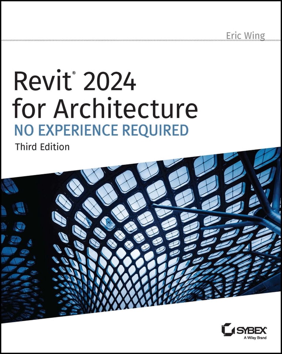 Revit 2024 for Architecture (ebook), Eric Wing | 9781394193318 | Boeken ...