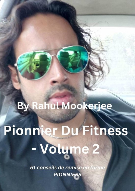 VOLUME 2 2 - Pionnier Du Fitness - Volume 2 (ebook), Rahul Mookerjee ...