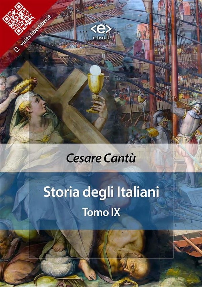 Liber Liber 9 - Storia degli italiani. Tomo IX (ebook), Cesare Cantù ...