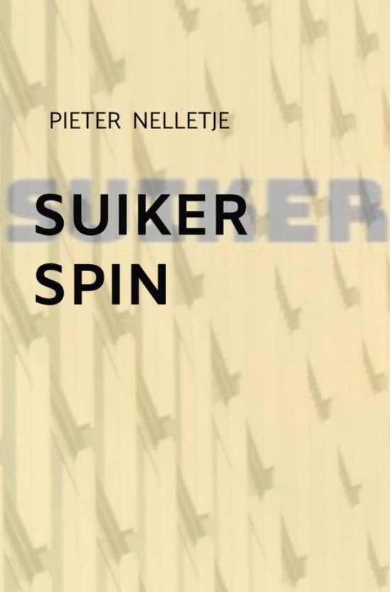 SUIKERSPIN, Pieter Nelletje | 9789403725239 | Boeken | bol