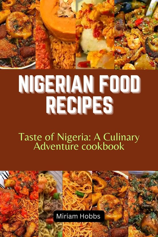 NIGERIAN FOOD RECIPES (ebook), Miriam Hobbs | 1230007180613 | Boeken | bol