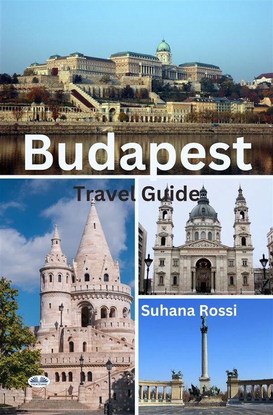 Budapest Travel Guide (ebook), Suhana Rossi | 9788835459538 | Boeken | bol