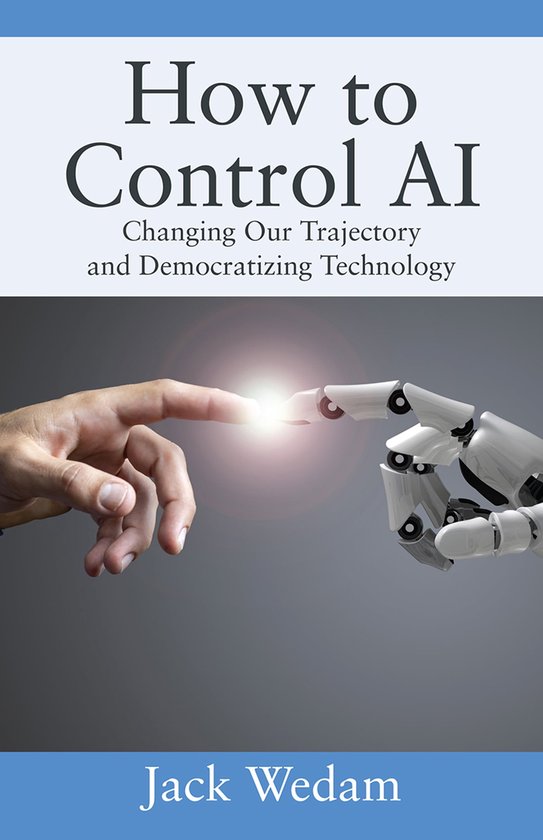 How to Control AI (ebook), Jack Wedam | 9781977269041 | Boeken | bol