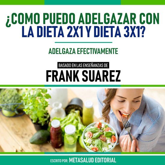 ¿Como Puedo Adelgazar Con La Dieta 2x1 Y Dieta 3x1? - Basado En Las Enseñanzas De... | bol