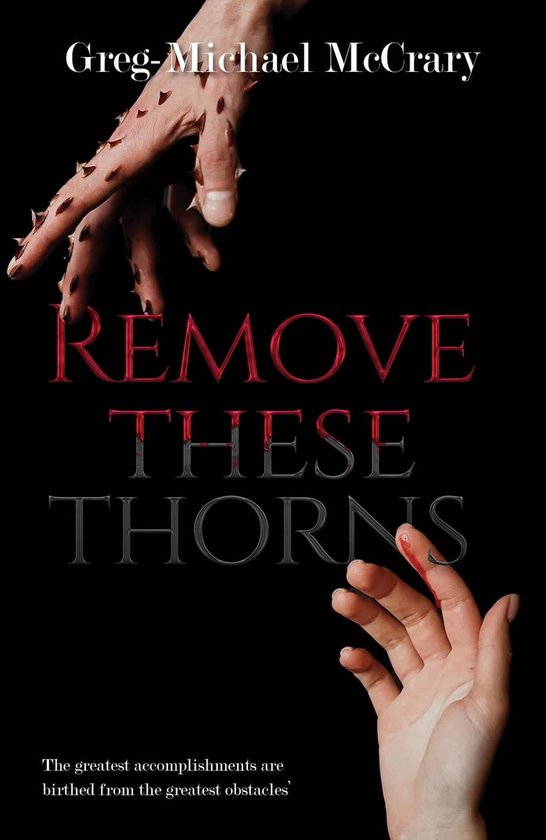 Remove These Thorns (ebook), Greg Michael McCrary | 9798223436287 ...
