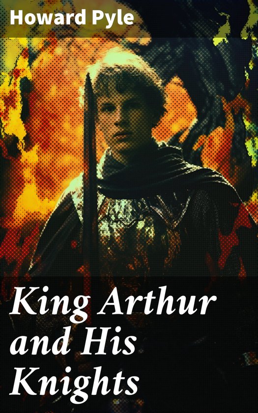 King Arthur and His Knights (ebook), Howard Pyle | 8596547668268 ...
