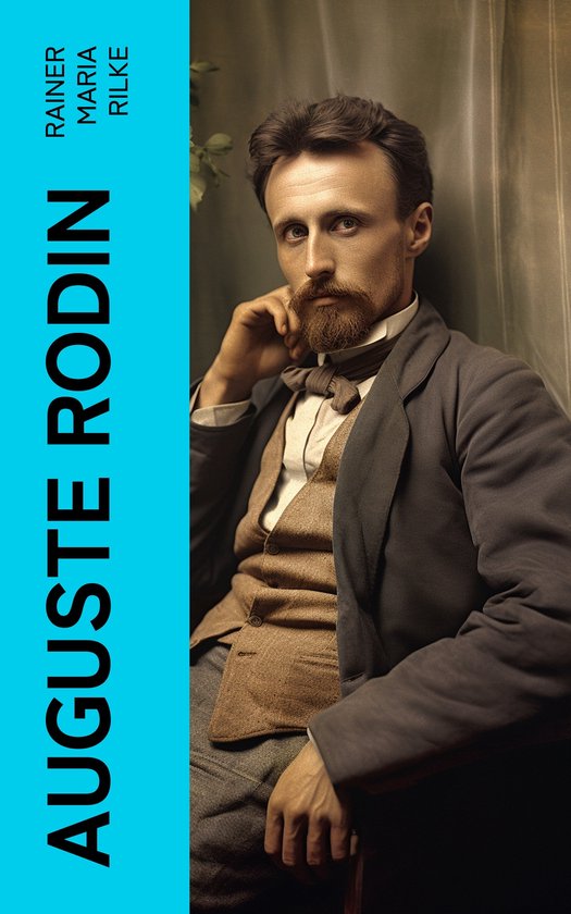 Auguste Rodin (ebook), Rainer Maria Rilke | 4066339560505 | Boeken | bol