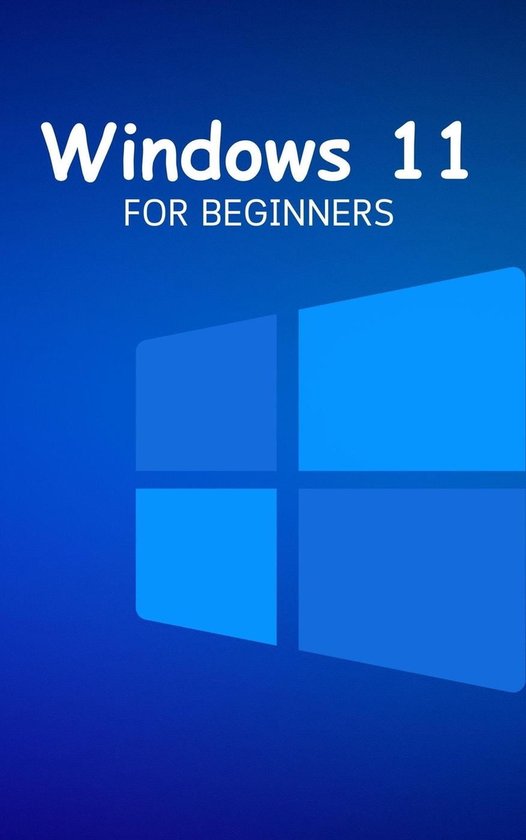 Windows 11 For Beginners: The Ultimate Step-By-Step Guide To Learning ...