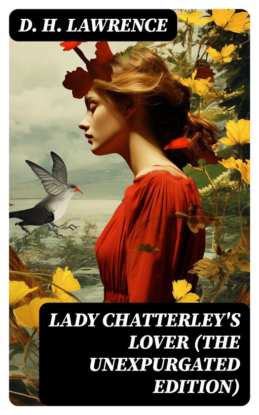 Lady Chatterley's Lover (The Unexpurgated Edition) (ebook), D. H. Lawrence |... | bol