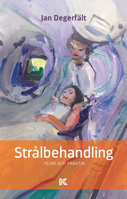 Strålbehandling : teori och praktik (ebook), Jan Degerfält ...
