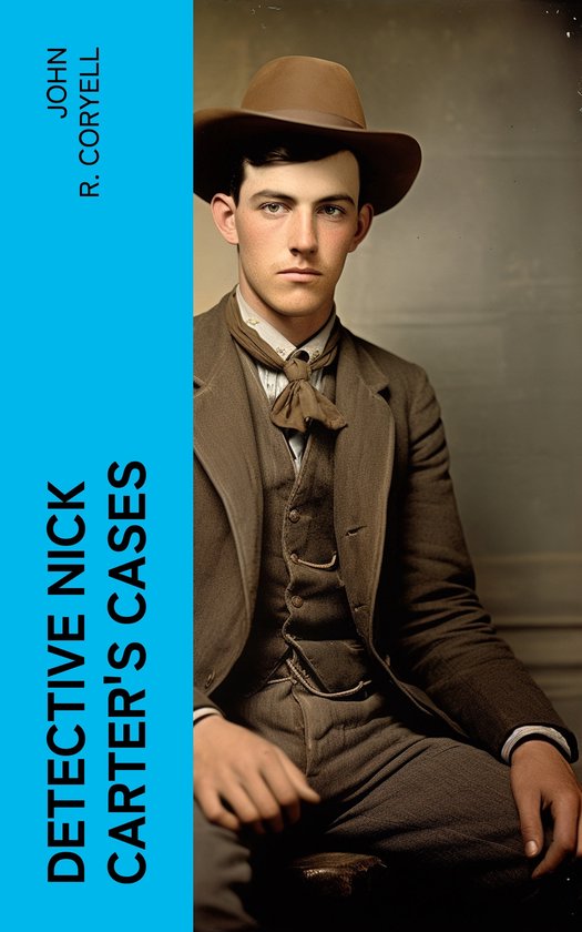 DETECTIVE NICK CARTER'S CASES (ebook), John R. Coryell | 4066339582903 ...