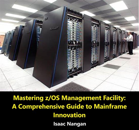 Mainframes - Mastering z/OS Management Facility: A Comprehensive Guide to Mainframe... | bol