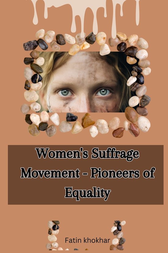 Women's Suffrage Movement - Pioneers of Equality (ebook), Fatin Khokhar ...