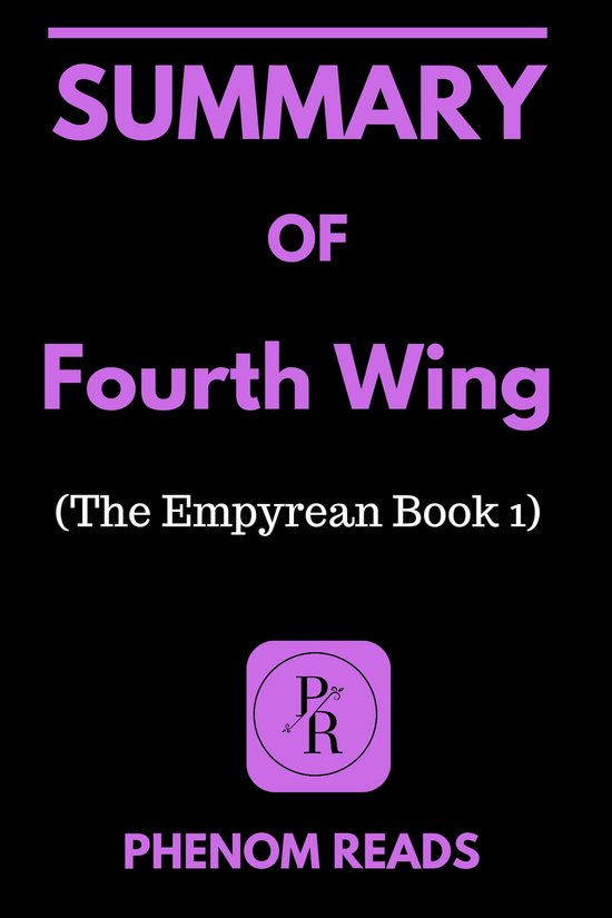 SUMMARY OF Fourth Wing (ebook), PHENOM READS | 1230007010286 | Boeken | bol