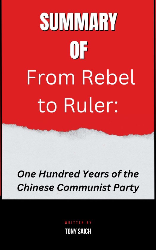Summary of From Rebel to Ruler: One Hundred Years of the Chinese ...