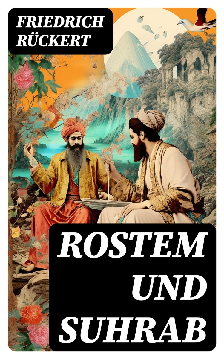 Rostem und Suhrab (ebook), Friedrich Rückert | 8596547746423 | Boeken | bol