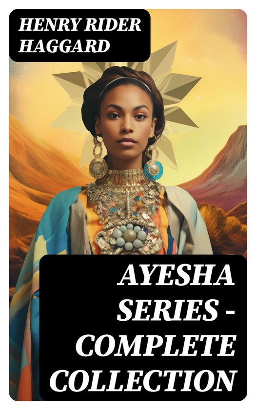 AYESHA SERIES – Complete Collection (ebook), Henry Rider Haggard ...