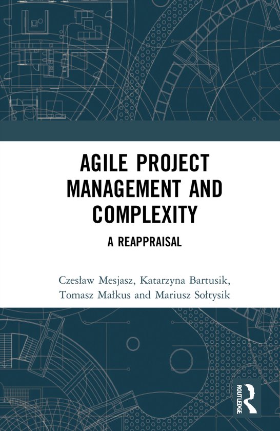 Agile Project Management and Complexity, Czesław Mesjasz | 9781032006543 | Boeken | bol.com