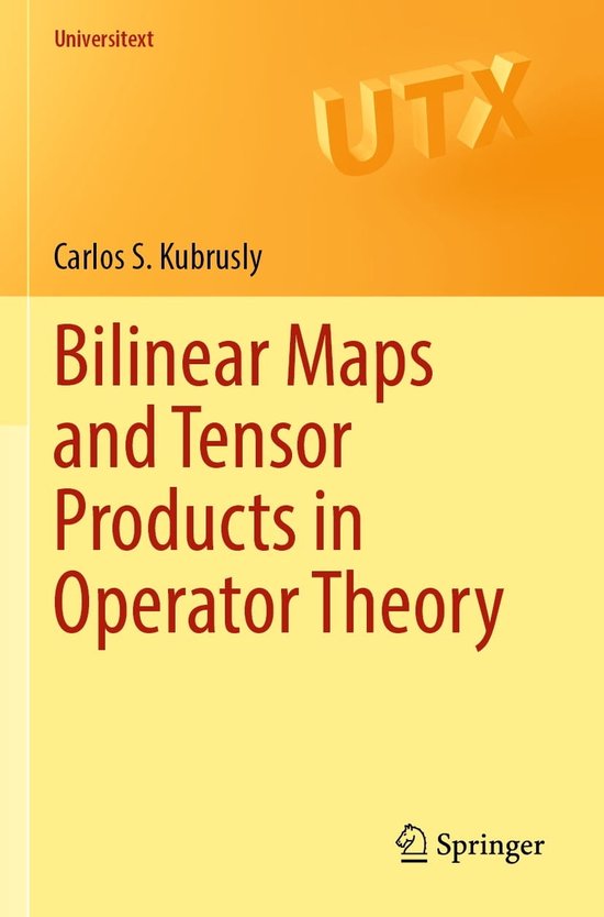 Universitext - Bilinear Maps and Tensor Products in Operator Theory (ebook), Carlos S.... | bol