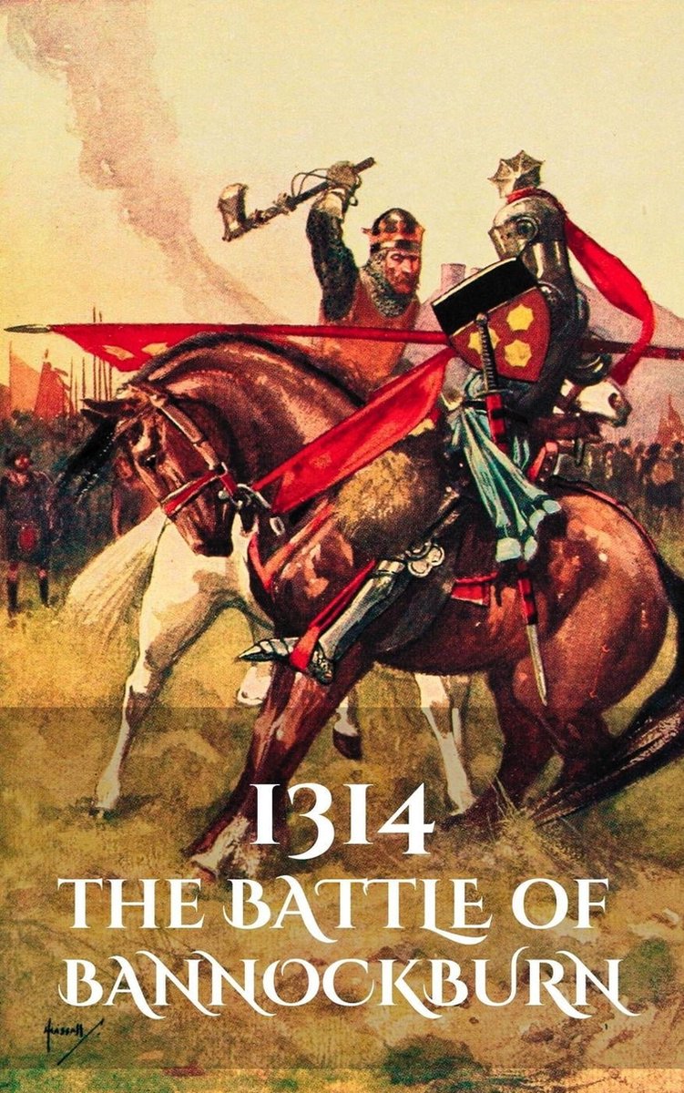 Epic Battles of History - 1314: The Battle of Bannockburn (ebook ...