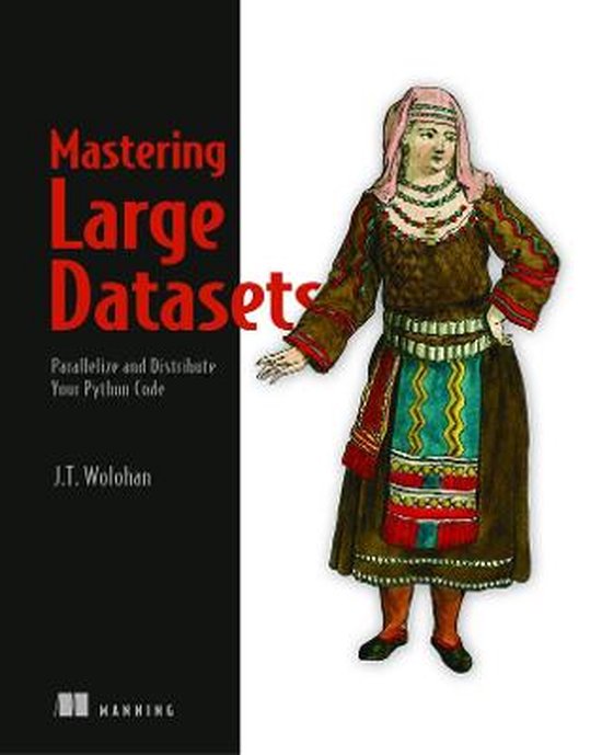 Wolohan:Mastering Large Datasets_p, John T. Wolohan | 9781617296239 ...