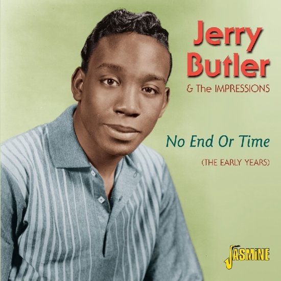 Jerry Butler & The Impressions - No End Of Time. The Early Years (CD ...