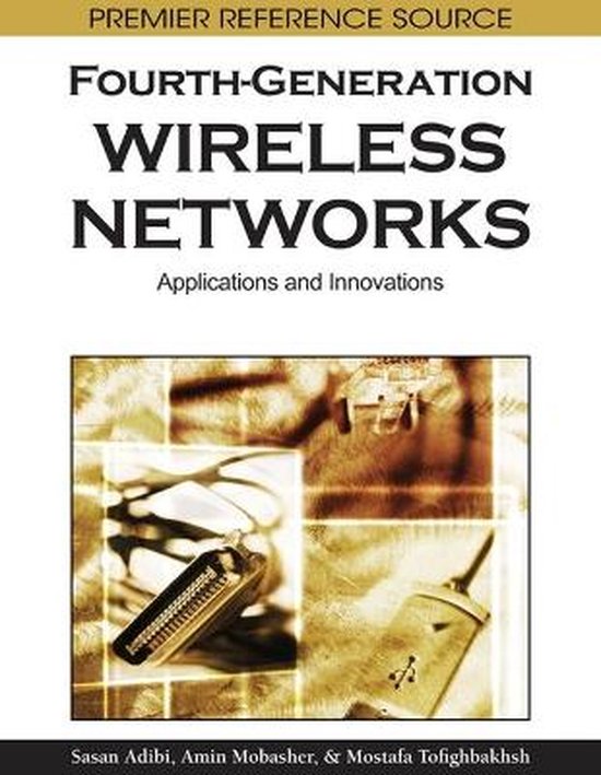Fourth-Generation Wireless Networks | 9781615206742 | Sasan Adibi ...