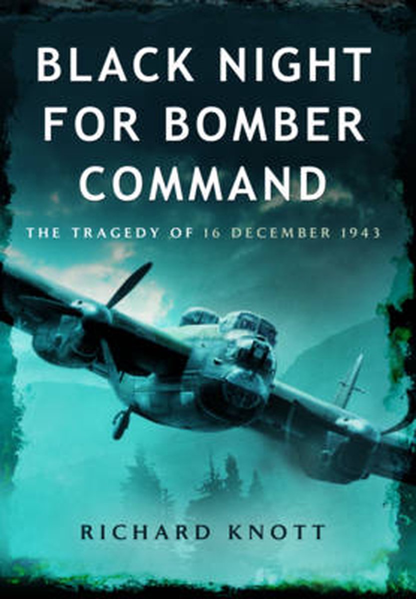 Black Night For Bomber Command | 9781473822955 | Richard Knott | Boeken ...