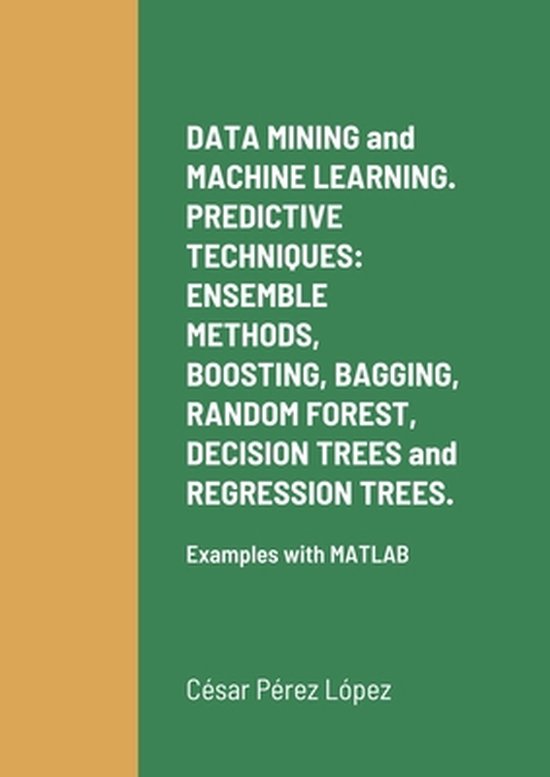 DATA MINING and MACHINE LEARNING. PREDICTIVE TECHNIQUES | 9781794829145 | Cesar Perez... | bol