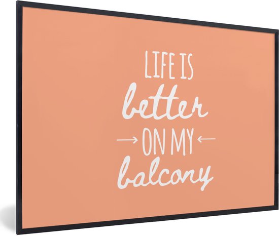 Fotolijst incl. Poster - Spreuken - Life is better on my balcony ...