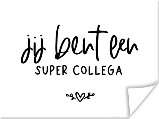 Poster Jij bent een super collega - Spreuken - Collega - Quotes - 40x30 ...