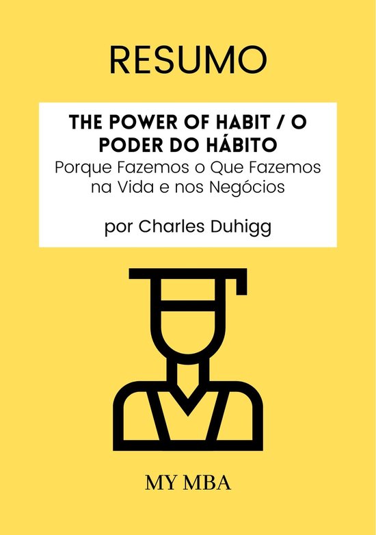 Resumo: The Power of Habit / O Poder Do Hábito : Porque Fazemos O Que ...
