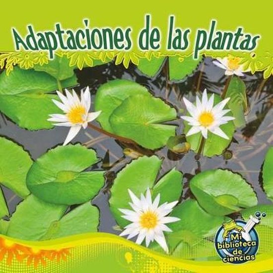Adaptaciones de las plantas / Plant Adaptations, Julie K Lundgren ...