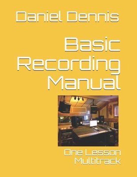 Recording and Mixing Music- Basic Recording Manual | 9798532253193 ...