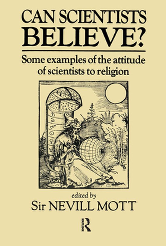 Can Scientists Believe | 9780907383543 | Sir Nevill Mott | Boeken | bol.com Can Scientists Believe | 9780907383543 | Sir Nevill Mott | Boeken | bol.com