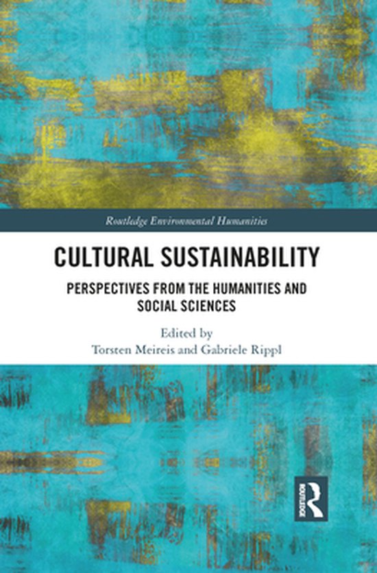 Routledge Environmental Humanities - Cultural Sustainability (ebook ...