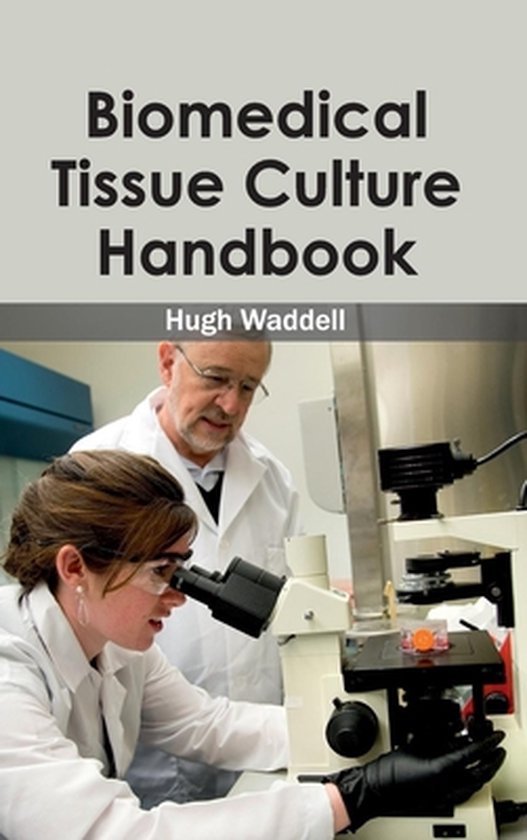 Biomedical Tissue Culture Handbook | 9781632400871 | Boeken | bol.com