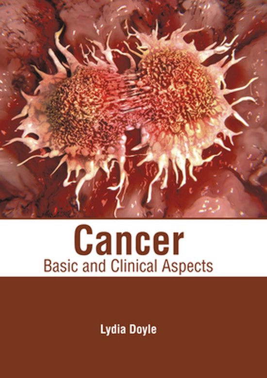 Cancer: Basic and Clinical Aspects | 9781632418388 | Boeken | bol