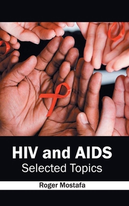 HIV and Aids: Selected Topics | 9781632412539 | Boeken | bol