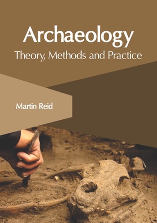 Archaeology: Theory, Methods and Practice | 9781632409393 | Boeken | bol