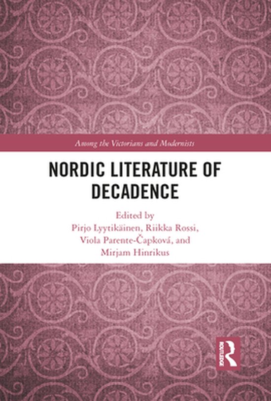Among the Victorians and Modernists - Nordic Literature of Decadence ...