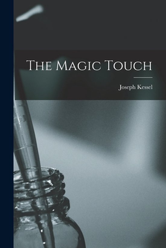 The Magic Touch | 9781013424939 | Joseph 1898- Kessel | Boeken | bol