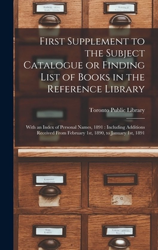 First Supplement to the Subject Catalogue or Finding List of Books in ...