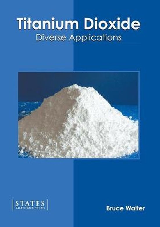 Titanium Dioxide: Diverse Applications | 9781639895250 | Boeken | bol.com
