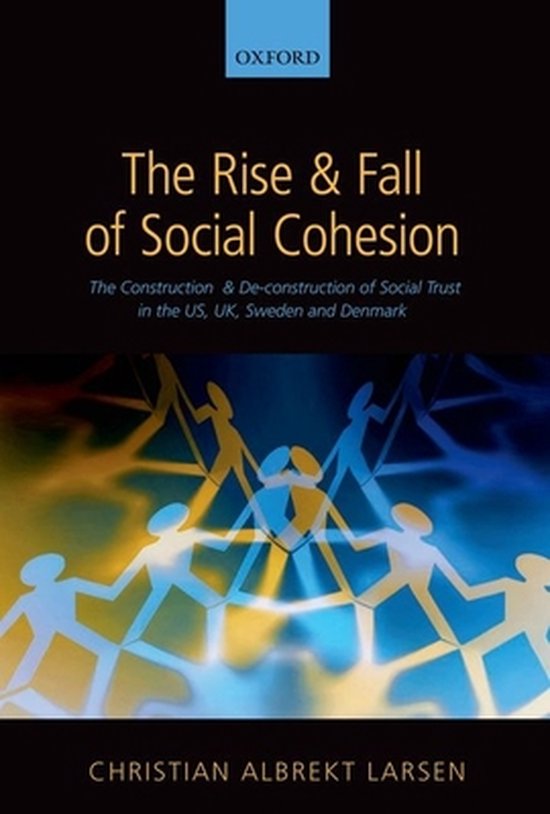 The Rise and Fall of Social Cohesion | 9780199681846 | Christian Albrekt Larsen | Boeken | bol