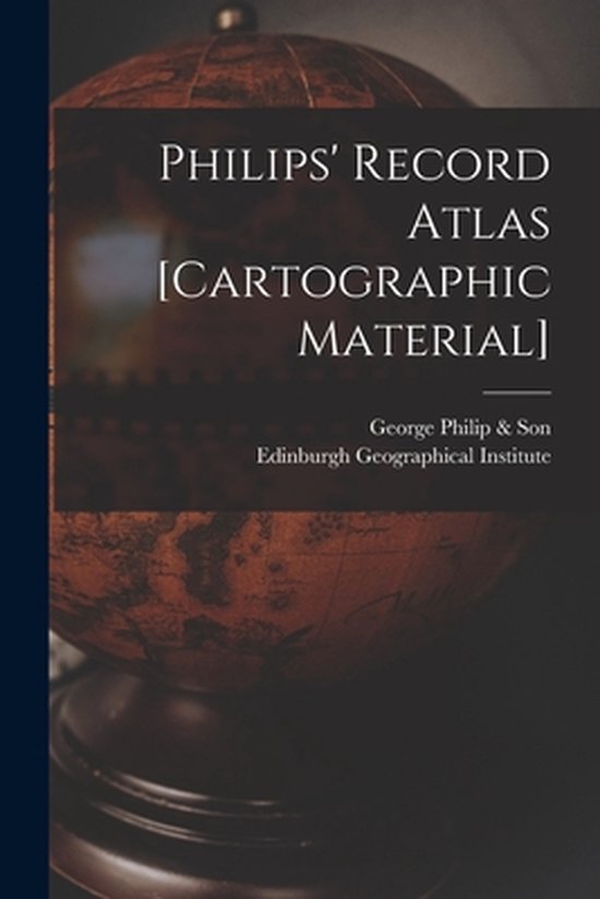 Philips' Record Atlas [cartographic Material] | 9781014378057 | Boeken ...