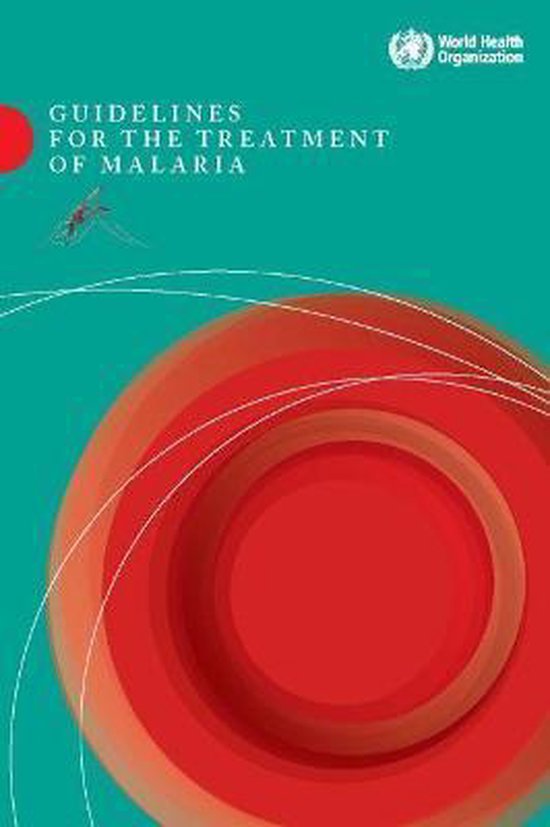 Guidelines for the Treatment of Malaria | 9789241546942 | World Health ...