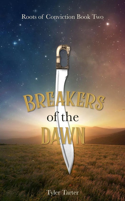 Roots of Conviction - Breakers of the Dawn (ebook), Tyler Tarter ...